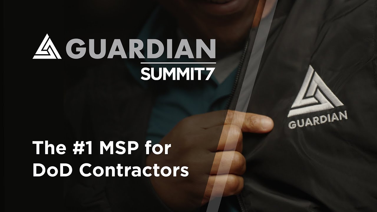 Summit 7 Guardian - The #1 MSP For DoD Contractors
