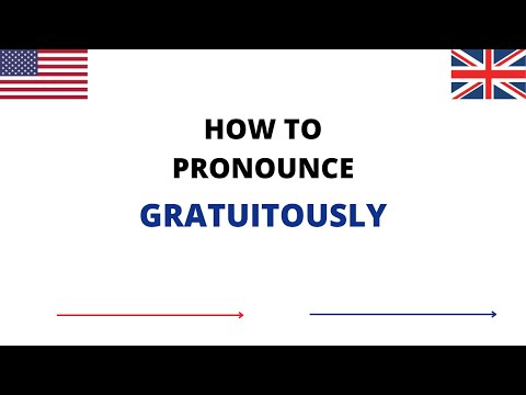 How To Pronounce GRATUITOUSLY Correctly In English | GRATUITOUSLY Pronunciation