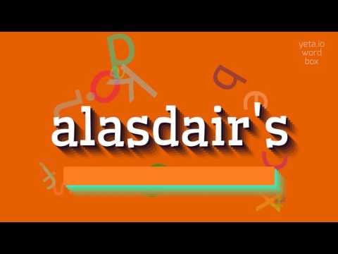 How to say "alasdair's"! (High Quality Voices)
