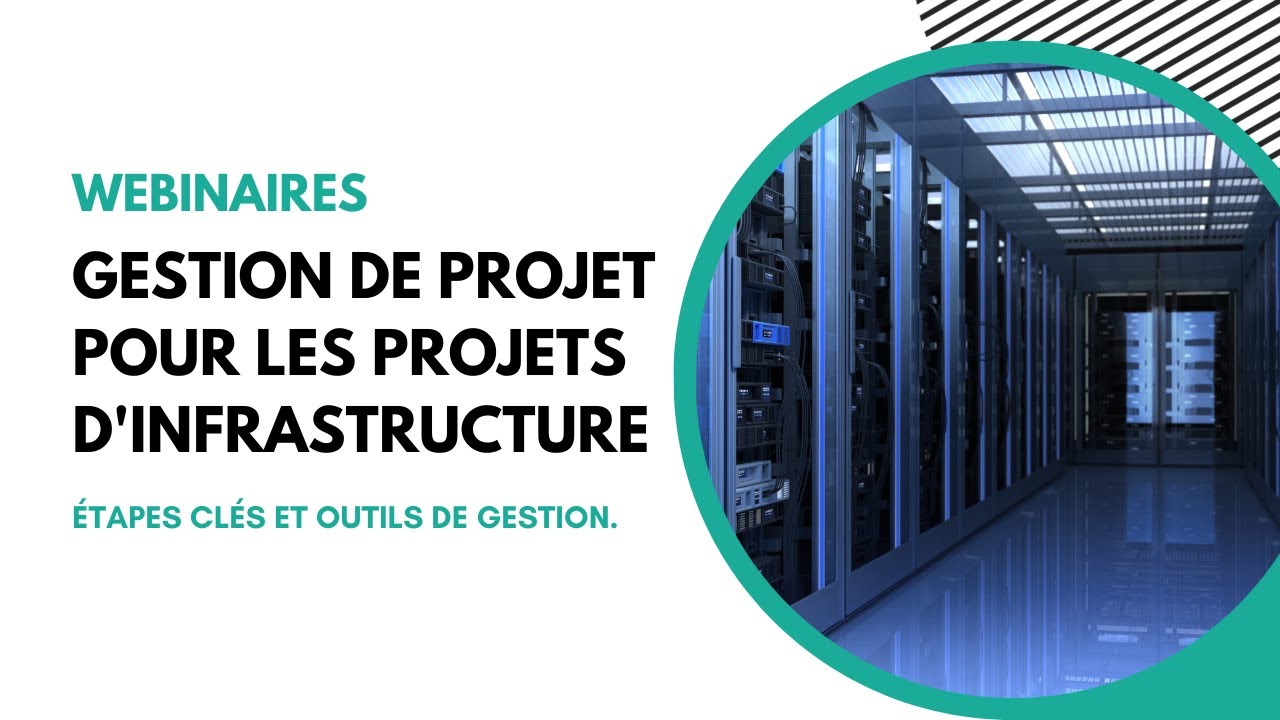 Gestion de projet pour les projets d'infrastructure  Étapes clés et outils de gestion