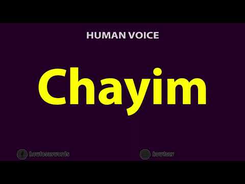 How To Pronounce Chayim