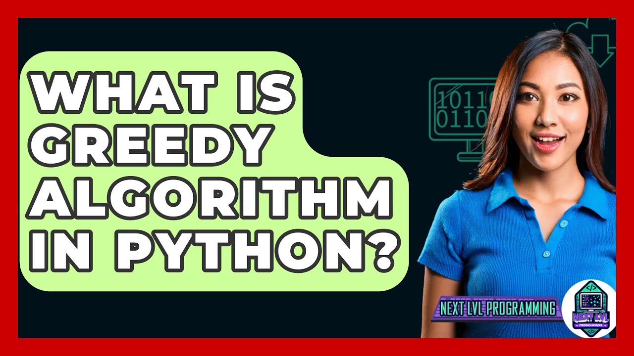 What Is Greedy Algorithm In Python? - Next LVL Programming