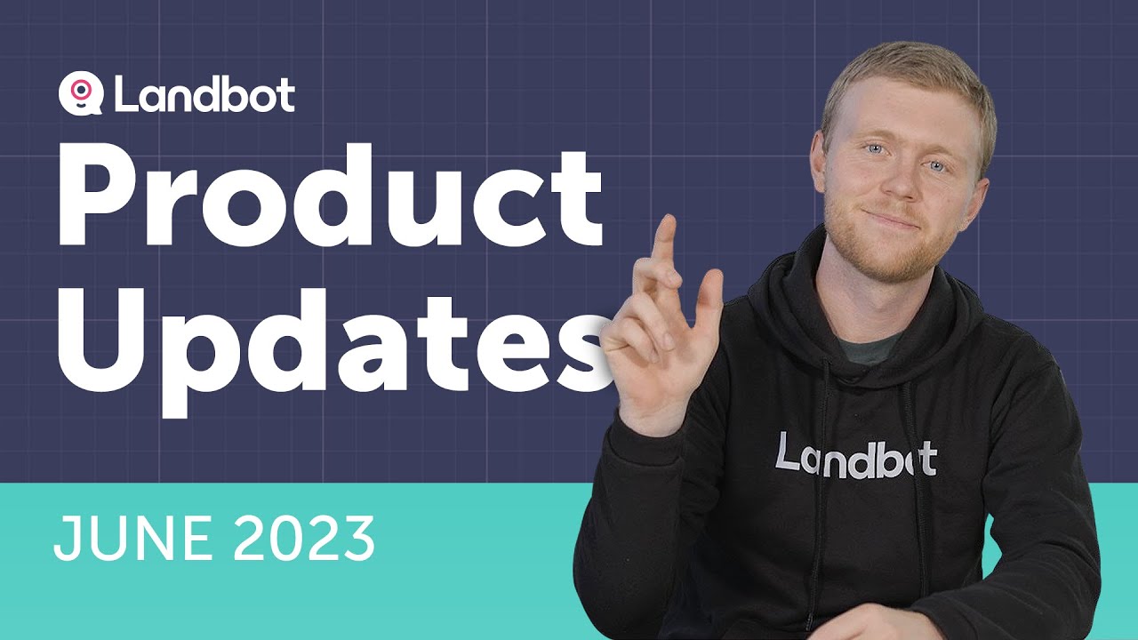 Landbot Updates | June 2023