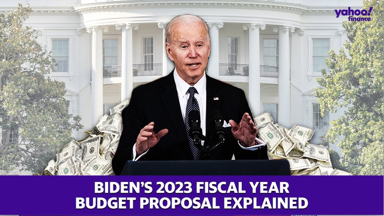 Biden’s 2023 fiscal year budget proposal explained