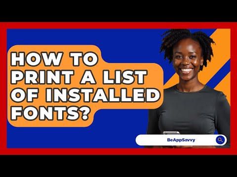 How To Print A List Of Installed Fonts? - Be App Savvy