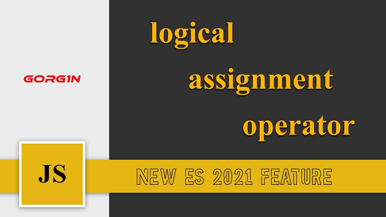 logical assignment operators (es 2021 new feature)