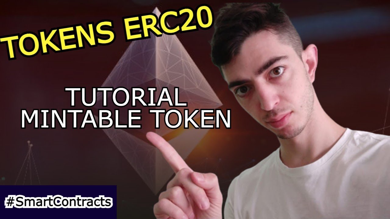 TUTORIAL TOKENS ERC20: MINTABLE token - Solidity smart-contracts #2022 |