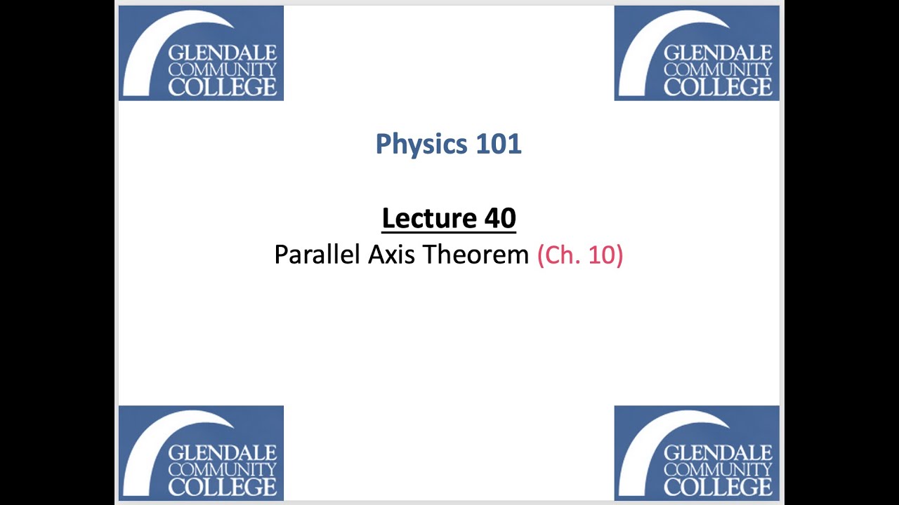 Phys 101 - Lecture 40 - Parallel Axis Theorem