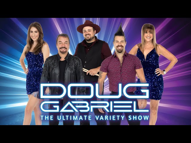 Doug Gabriel – The Ultimate Variety Show