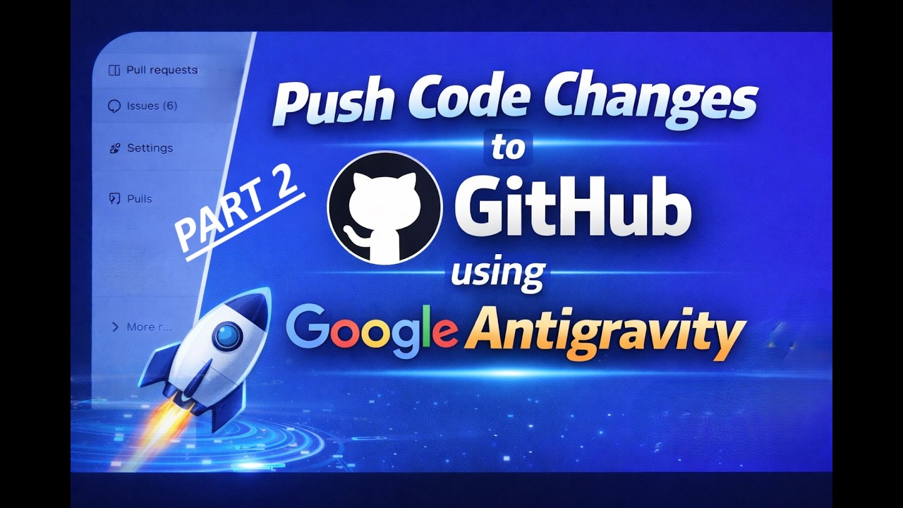 OOTB46: Part 2 Google Antigravity IDE 2026 + GitHub | Push Code using AI Agents Claude Opus 4.6 2026