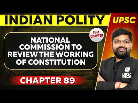 National Commission To Review the Working of Constitution FULL CHAPTER | Indian Polity - Chapter 88
