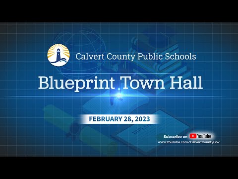 Calvert County Public Schools Blueprint for Maryland’s Future Town Hall - Feb. 28, 2023