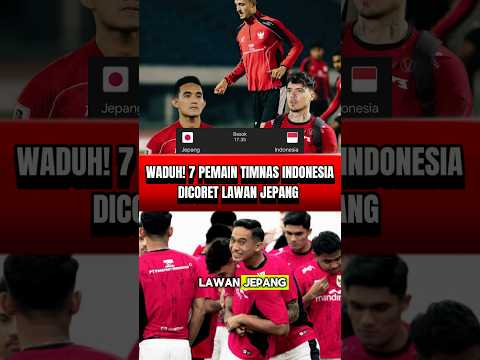 WADUH! 7 PEMAIN TIMNAS INDONESIA DICORET LAWAN JEPANG, RIZKY RIDHO CEDERA