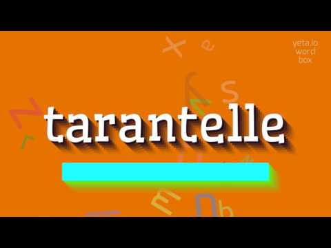 TARANTELLE - HOW TO SAY TARANTELLE?