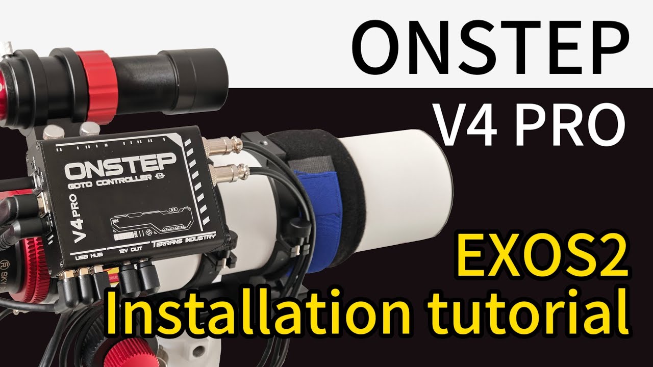[OnStep Tutorial] EXOS2 Equatorial Installation OnStep PRO Kit