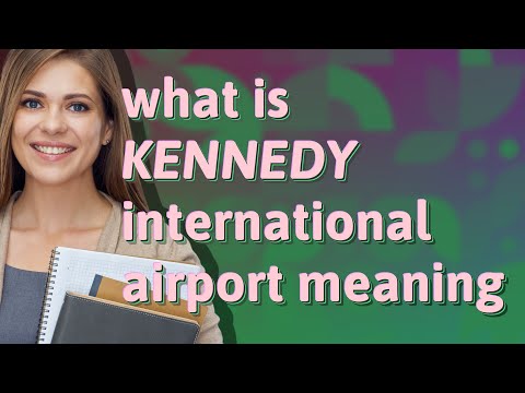 Kennedy international airport | meaning of Kennedy international airport