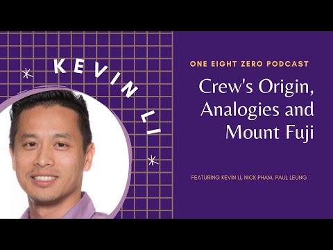 Crew's Origin, Analogies and Mount Fuji with Kevin Li