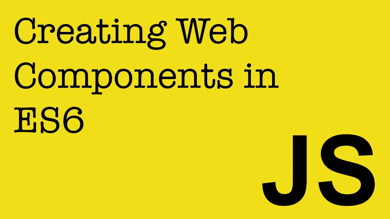 Creating Web Components in JavaScript (ES6) to use in your Angular, React and Ember projects