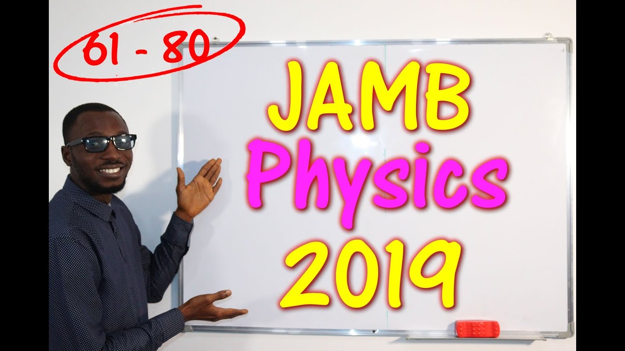 JAMB CBT Physics 2019 Past Questions 61 - 80