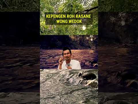 KEPENGEN ROH RASANE WONG WEDOK