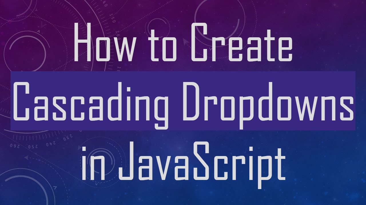 How to Create Cascading Dropdowns in JavaScript