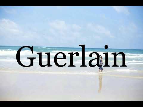 How To Pronounce Guerlain🌈🌈🌈🌈🌈🌈Pronunciation Of Guerlain