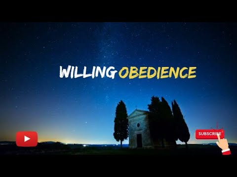 WILLING OBEDIENCE - Isaiah 1:19