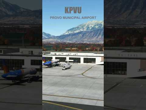 KPVU Provo Municipal Airport | MSFS - Where to Fly Series