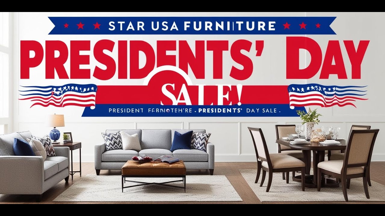 Presidents Day Furniture Sale Near Me: Exclusive Discounts at Star USA Furniture