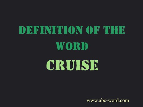 Definition of the word "Cruise"