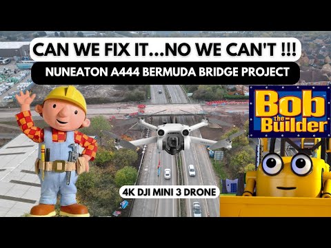 CAN WE FIX IT...NO WE CAN'T - NUNEATON A444 BERMUDA BRIDGE PROJECT -4K DJI MINI 3 DRONE