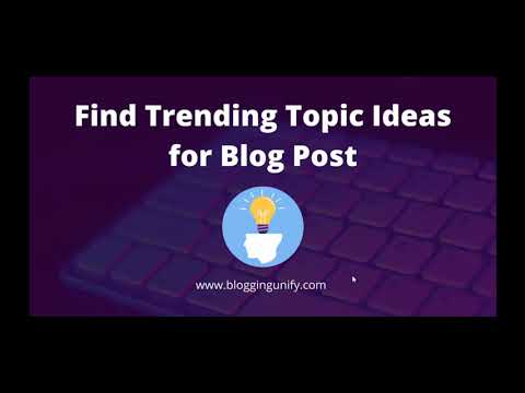 How to find trending topics ideas for blog post?