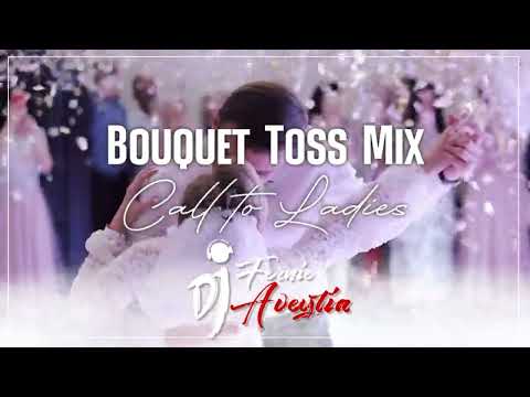 Bouquet Toss Mix (calling the ladies) Dj Fernie Aveytia