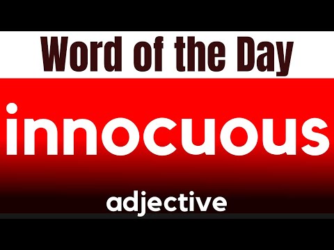 Word of the Day - INNOCUOUS. What does INNOCUOUS mean?