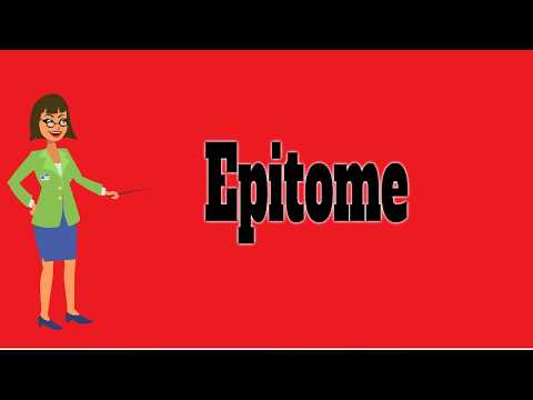 Epitome | Pronunciation | Meanings | Synonyms | Examples | Definition