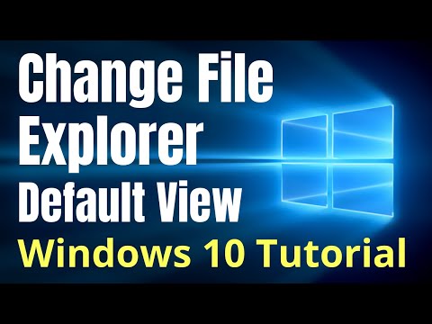 How to Change File Explorer Default View in Windows 10 | Quick and Simple Tutorial