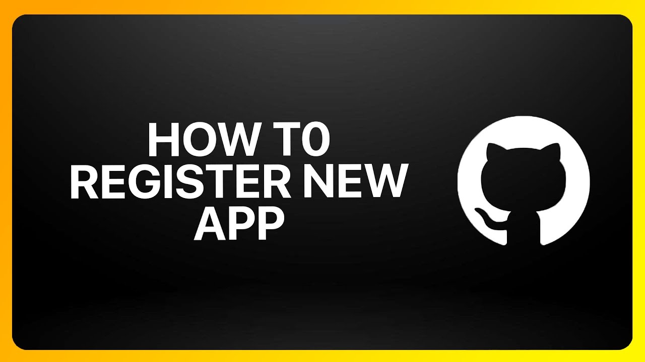 How To Register New GitHub App Tutorial