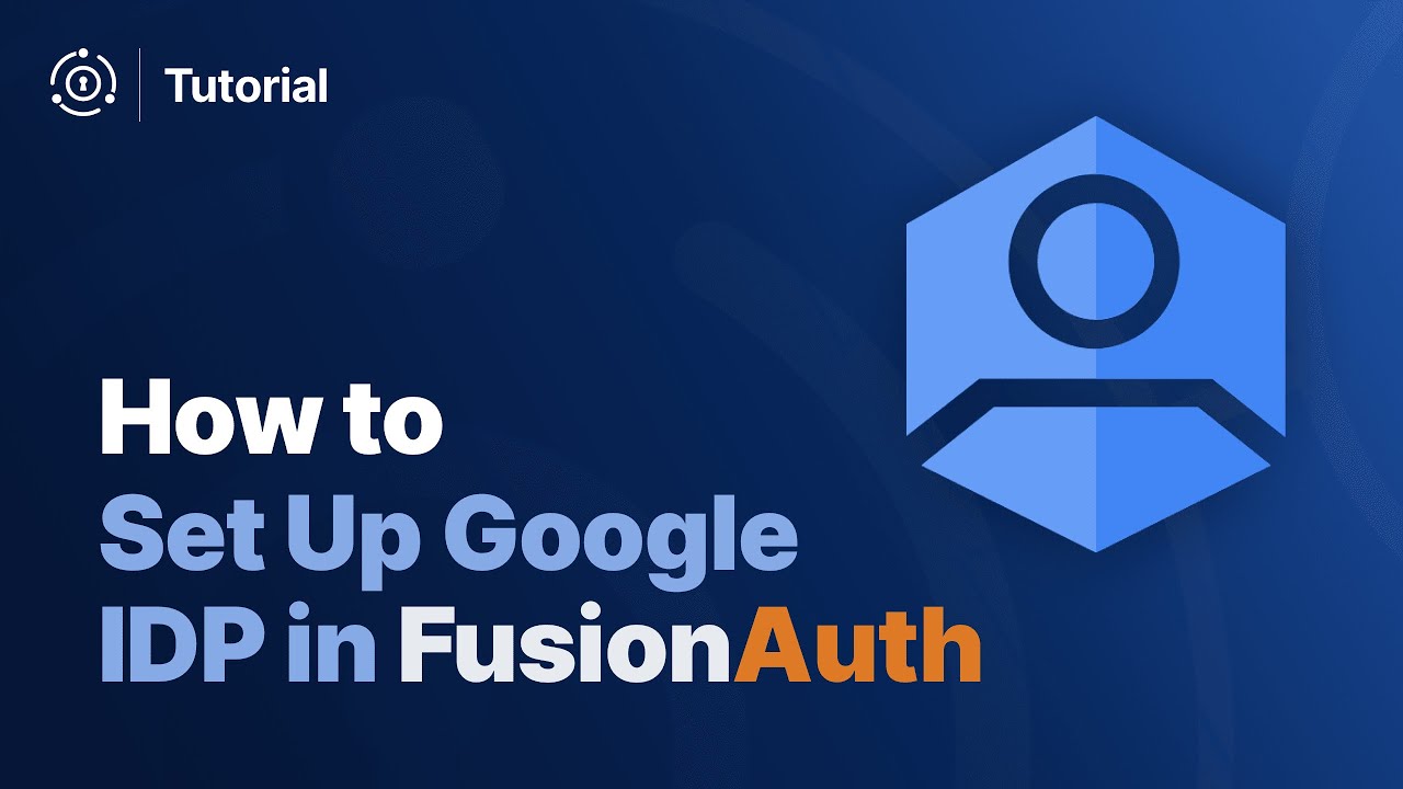 Setting Up Google IDP with FusionAuth | Google Login Button Setup