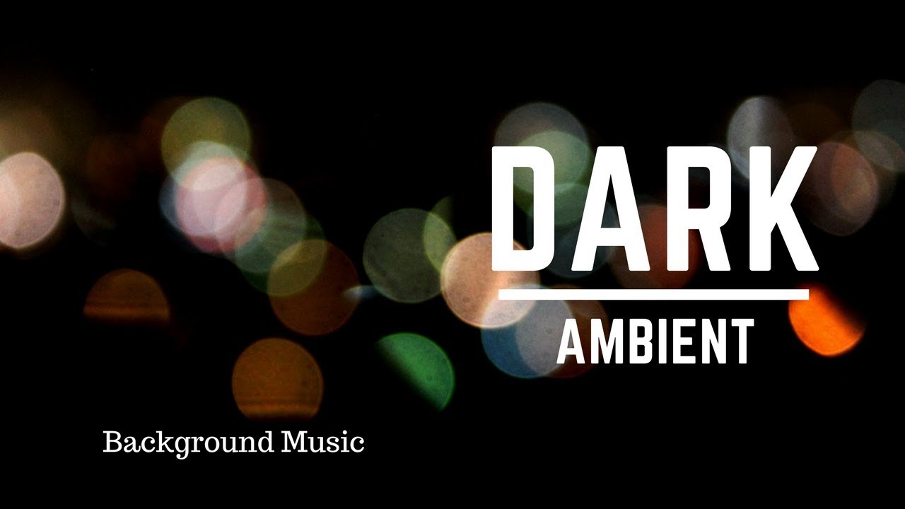 Dark Ambient - Background Music