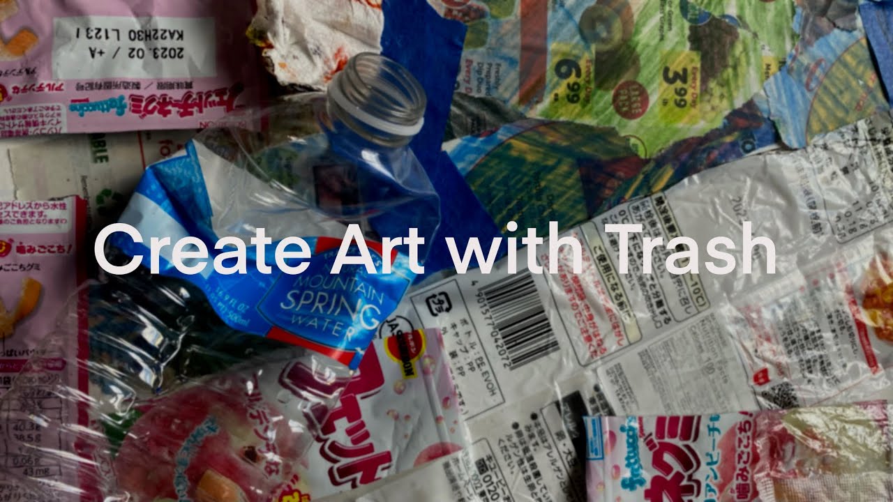 A Tutorial and Reflection : Creating Art with Trash