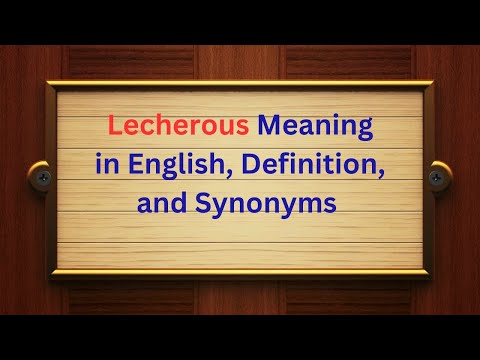 Lecherous Meaning in English, Definition, and Lecherous Synonyms | Thesaurus Thrive