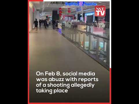 Police confirm shooting incident at Setia Alam shopping mall