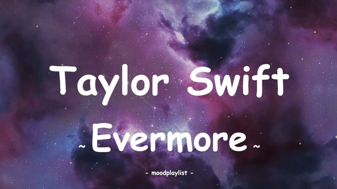 Evermore Taylor Swift Lyrics The Eras Tours Setlist