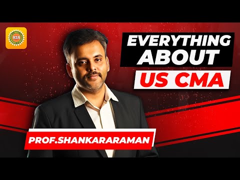 Everything About US CMA || Prof. V Shankararaman #uscma #laksharaacademy #ksacademy #lsa #ksa