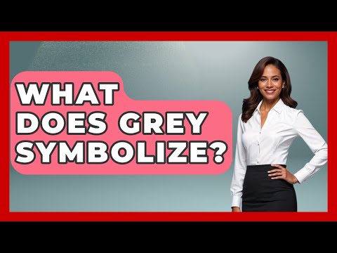 What Does Grey Symbolize? - Literary Icons