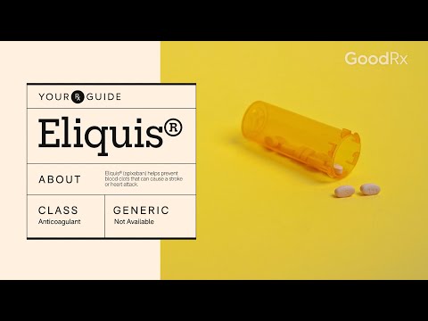 Eliquis (Apixaban) : How It Works, How to Take It, and Side Effects | GoodRx