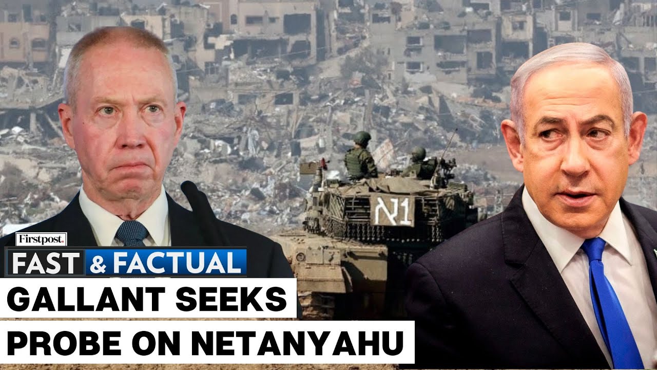 Fast and Factual LIVE: Israeli Defence Minister: Netanyahu Should be Investigated For Oct 7 Failure