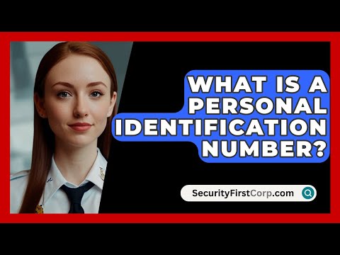 What Is A Personal Identification Number? - SecurityFirstCorp.com