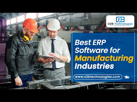 Best ERP Software for Manufacturing Businesses | O2b Technologies