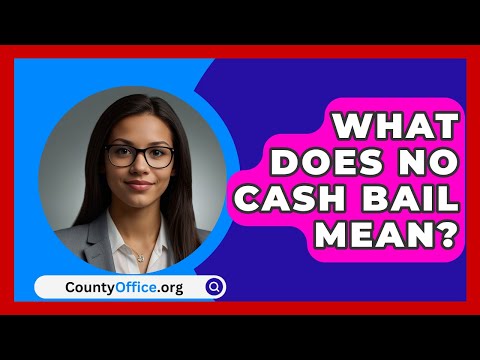 What Does No Cash Bail Mean? - CountyOffice.org